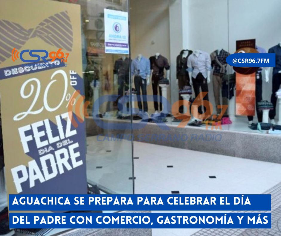 AGUACHICA SE PREPARA PARA CELEBRAR EL DÍA DEL PADRE CON COMERCIO ...
